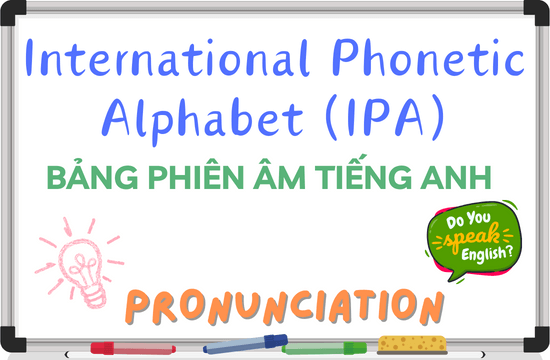 Bảng phiên âm tiếng Anh (IPA) - Cách phát âm chuẩn quốc tế - ENGLISH Ms Ly
