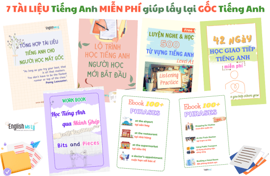 7 TÀI LIỆU Tiếng Anh MIỄN PHÍ giúp lấy lại GỐC Tiếng Anh - ENGLISH Ms Ly